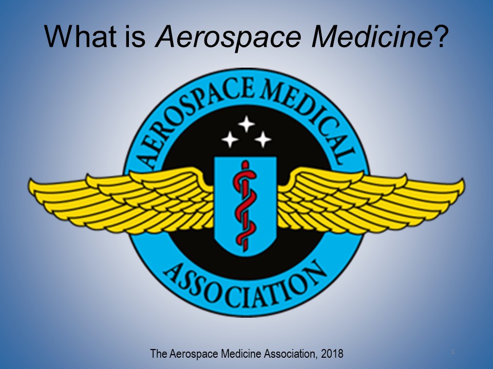 What is Aerospace Medicine? - Aerospace Medical Association